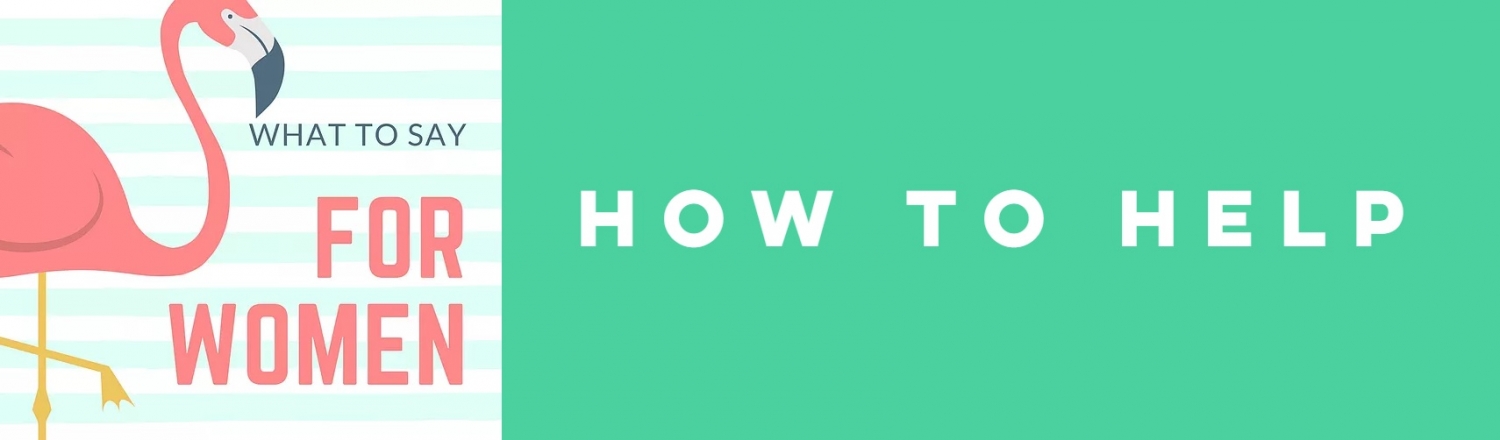 How to help – For Women – what to say