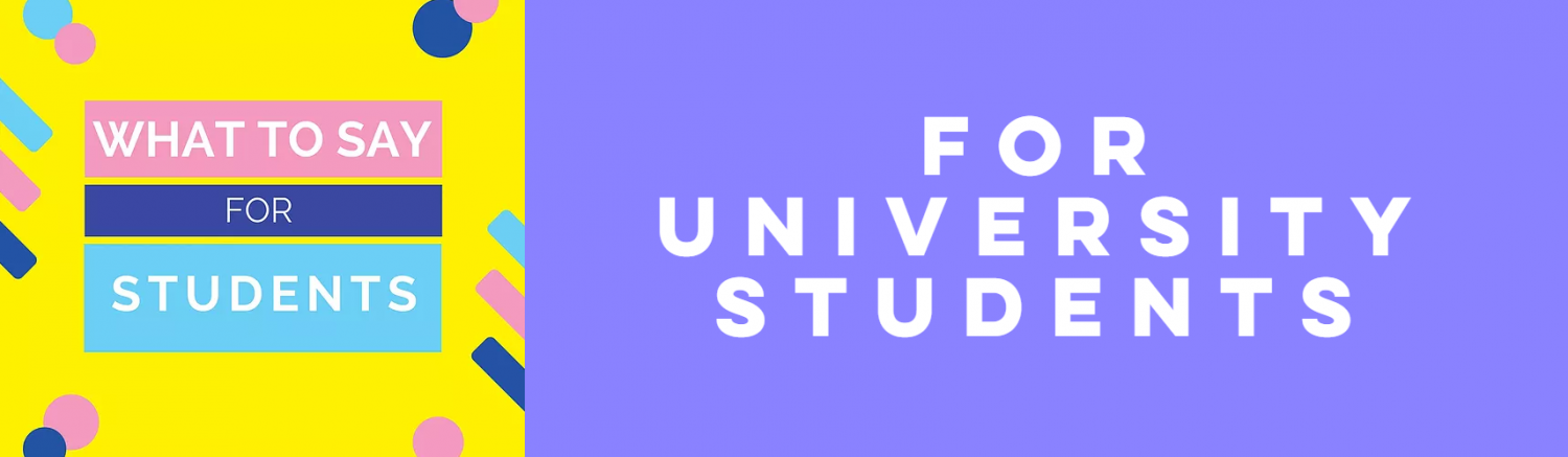 Who to contact – University Students – what to say